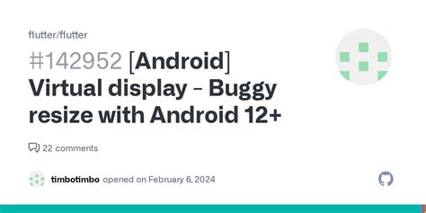 Android Virtual Display Buggy Resize With Android 12 · Issue