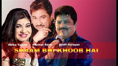 Shaam Bhi Khoob Hai Hd Video Song Alka Yagnik Kumar Sanu Udit