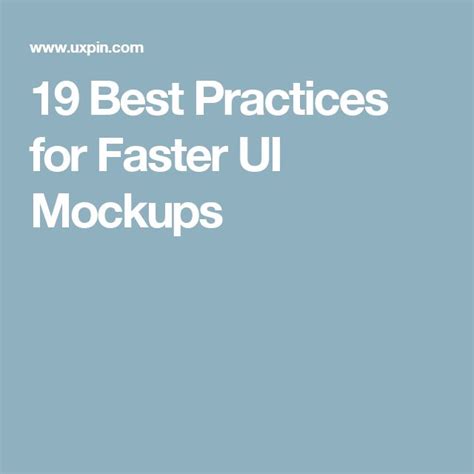 19 Best Practices For Faster Ui Mockups Mockup Best Practice Practice