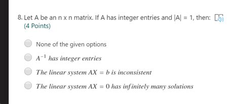 Solved 8 Let A Be An N X N Matrix If A Has Integer Entries