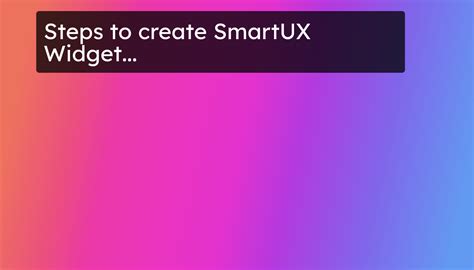How Do I Create A Basic Widget Smartux