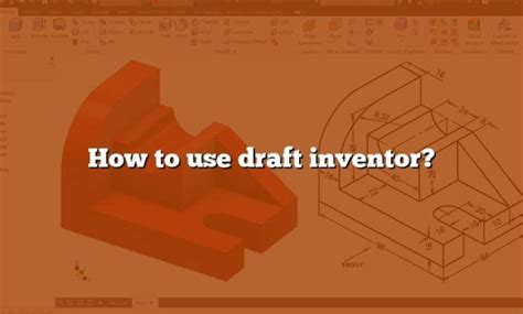 How To Use Draft Inventor