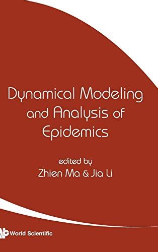 Dynamical Modeling And Analysis Of Epidemics Ma Zhien Li Jia