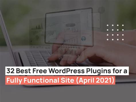 Best Free WordPress Plugins For A Fully Functional Site