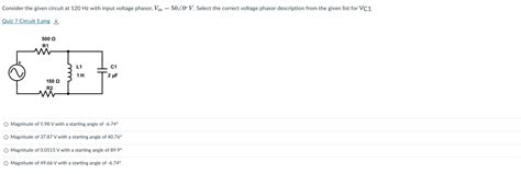 solved consider the given circuit at 120 hz with input