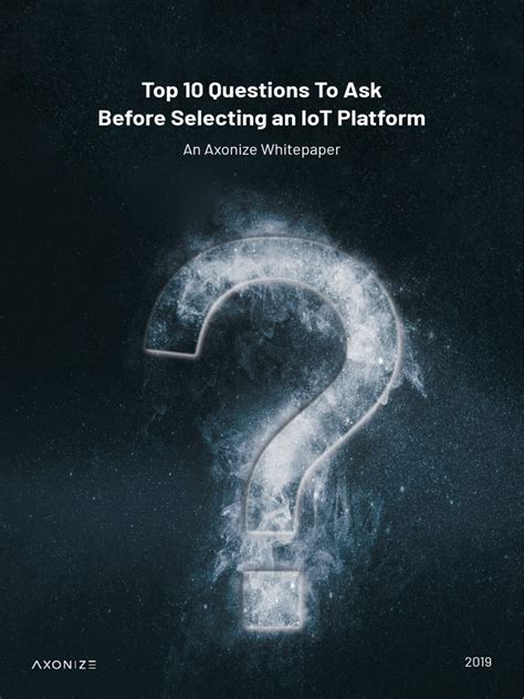 Top 10 Questions To Ask Before Selecting An Iot Platform Pdf