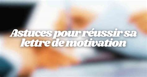Conseils pour rédiger une lettre de motivation efficace General Infosmax