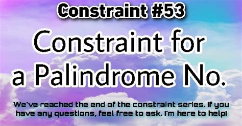 Constraint For A Palindrome No