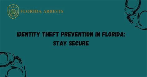 Identity Theft Prevention In Florida Stay Secure Arrests Org FL