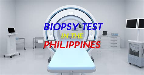 How Much Does A Biopsy Test Cost In The Philippines 2025