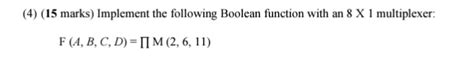 Solved 4 15 Marks Implement The Following Boolean