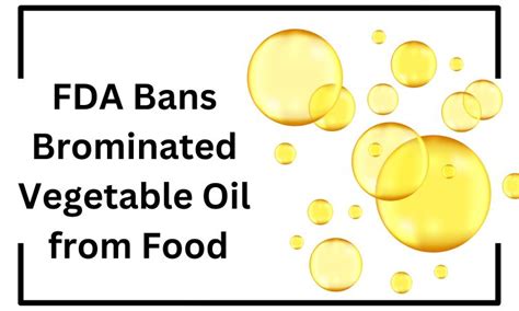 Fda Bans Brominated Vegetable Oil From Food Institute For Food Laws