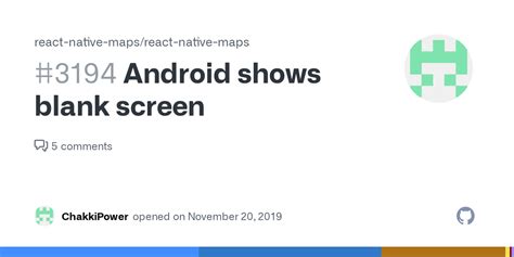 Android Shows Blank Screen · Issue 3194 · React Native Mapsreact