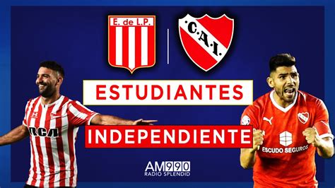 Estudiantes Vs Independiente En Vivo Copa Liga Profesional Youtube