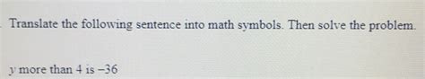 Solved Translate The Following Sentence Into Math Symbols Then Solve The Problem Y More Than