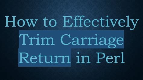 How To Effectively Trim Carriage Return In Perl Youtube