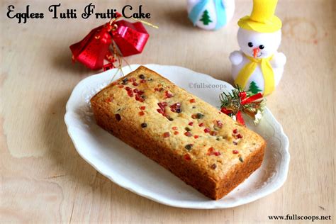 Eggless Tutti Frutti Cake Full Scoops A Food Blog With Easy Simple Tasty Recipes