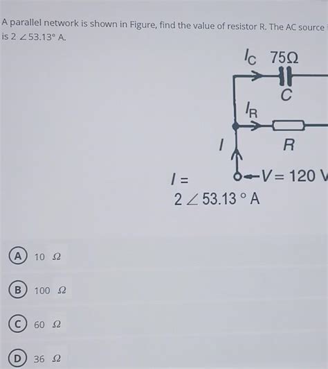 Solved A Parallel Network Is Shown In Figure Find The Value