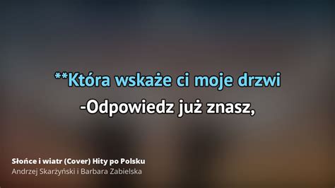 Andrzej Skarżyński I Barbara Zabielska Słońce I Wiatr Cover Hity Po Polsku Tekst Piosenki
