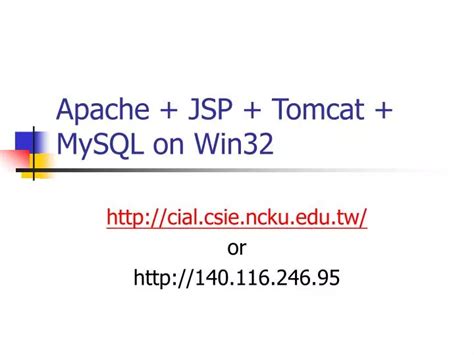 Ppt Apache Jsp Tomcat Mysql On Win32 Powerpoint Presentation Free Download Id5817226