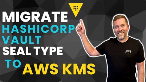 Migrate Hashicorp Vault Seal To Aws Kms Youtube