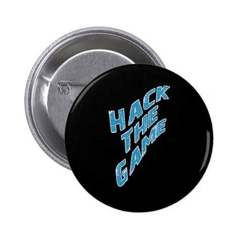 Hack The Game Pinback Button Zazzle