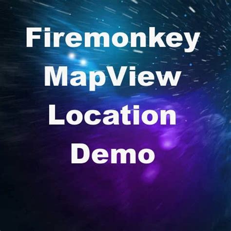 Location Aware Map Demo Source Code For Delphi XE8 Firemonkey On Android And IOS