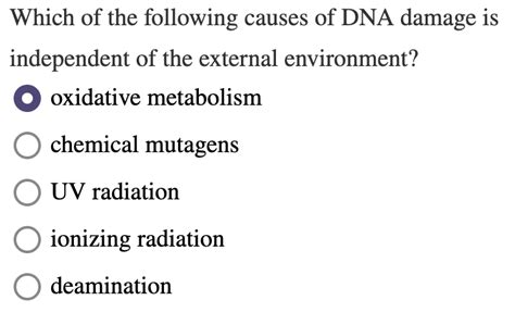 Solved Which Of The Following Causes Of Dna Damage