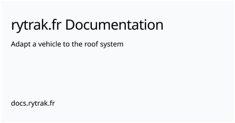 Adapt A Vehicle To The Roof System Rytrak Fr Documentation