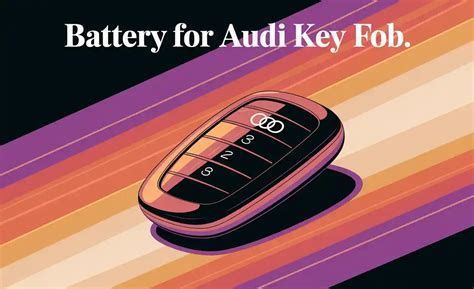 Top Battery For Audi Key Fob Quick Replacement Guide Poweruptips
