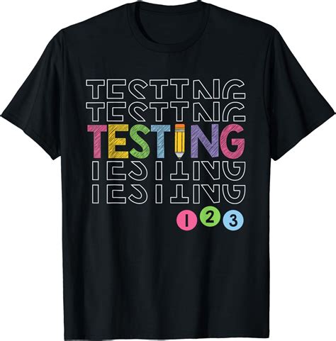 Testing Testing 123 Funny Test Day For Teachers Students T Shirt