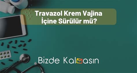 Travazol Krem Fiyat 2025 - Nereye Sürülür? - Bizde Kalmasın
