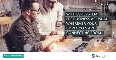 With Ssr System Its Business As Usual Wherever Your Employees Are
