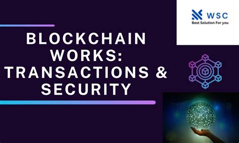 how blockchain works transactions and security web solution code medium