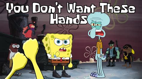 You Don T Want These Hands Feat Squidward Music Video Spongebob Rap