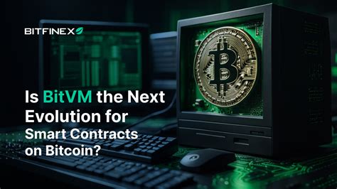 Bitfinex Blog Is Bitvm The Next Step Forward For Bitcoin Smart Contracts