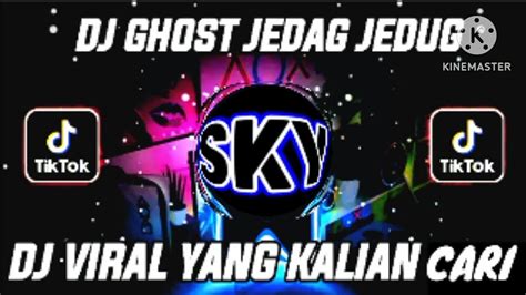 Dj Ghost Jedag Jedug Viral Tiktok Full Bassskyoka17 Youtube