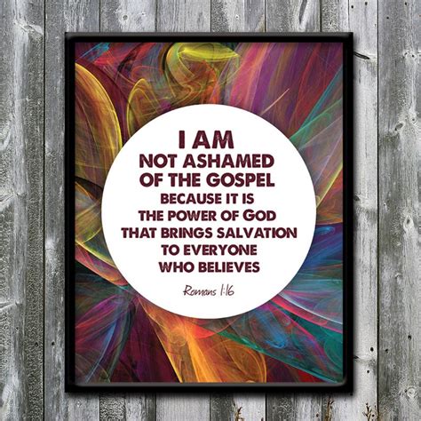 Romans 116 I Am Not Ashamed Of The Gospel Power Of God Vibrant