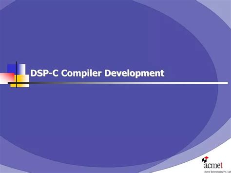 Ppt Dsp C Compiler Development Powerpoint Presentation Free Download Id4889525