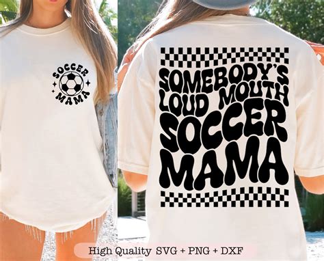 Somebody S Loud Mouth Soccer Mama Svg Soccer Mom Svg Png Funny Soccer Mama Svg Front Pocket