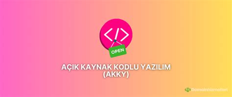 Açık Kaynak Kodlu Yazılım Akky Nedir Blog