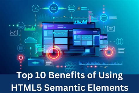 top 10 benefits of using html5 semantic elements