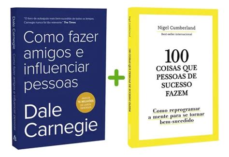 Kit 2livros Como Fazer Amigos E Influenciar Pessoas Coisas Que