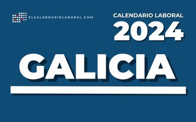 Calendario laboral de Galicia días festivos y puentes en 2024