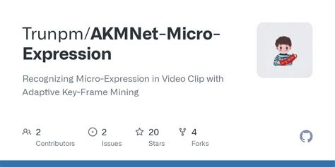 GitHub Trunpm AKMNet Micro Expression Recognizing Micro Expression In Video Clip With