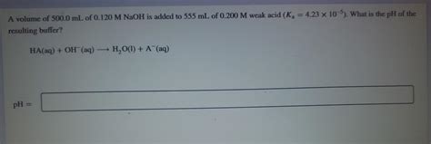 solved if a buffer solution is 0 120 m in a weak acid k