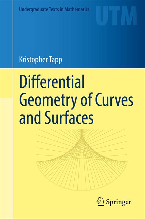 Differential Geometry of Curves and Surfaces 1 Edición Kristopher Tapp
