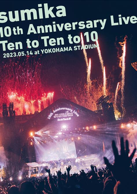 Mua Sumika 10th Anniversary Liveã Ten To Ten To 10ã 20230514 At
