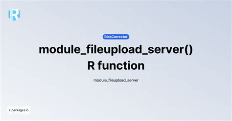 Modulefileuploadserver R Function From Biascorrector R Packages