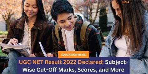 Ugc Net Result Declared Subject Wise Cut Off Marks Scores And More India Education